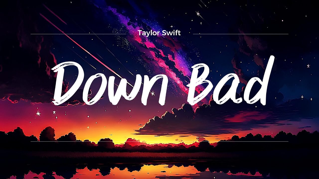 Taylor Swift - Down Bad (Lyrics) - YouTube