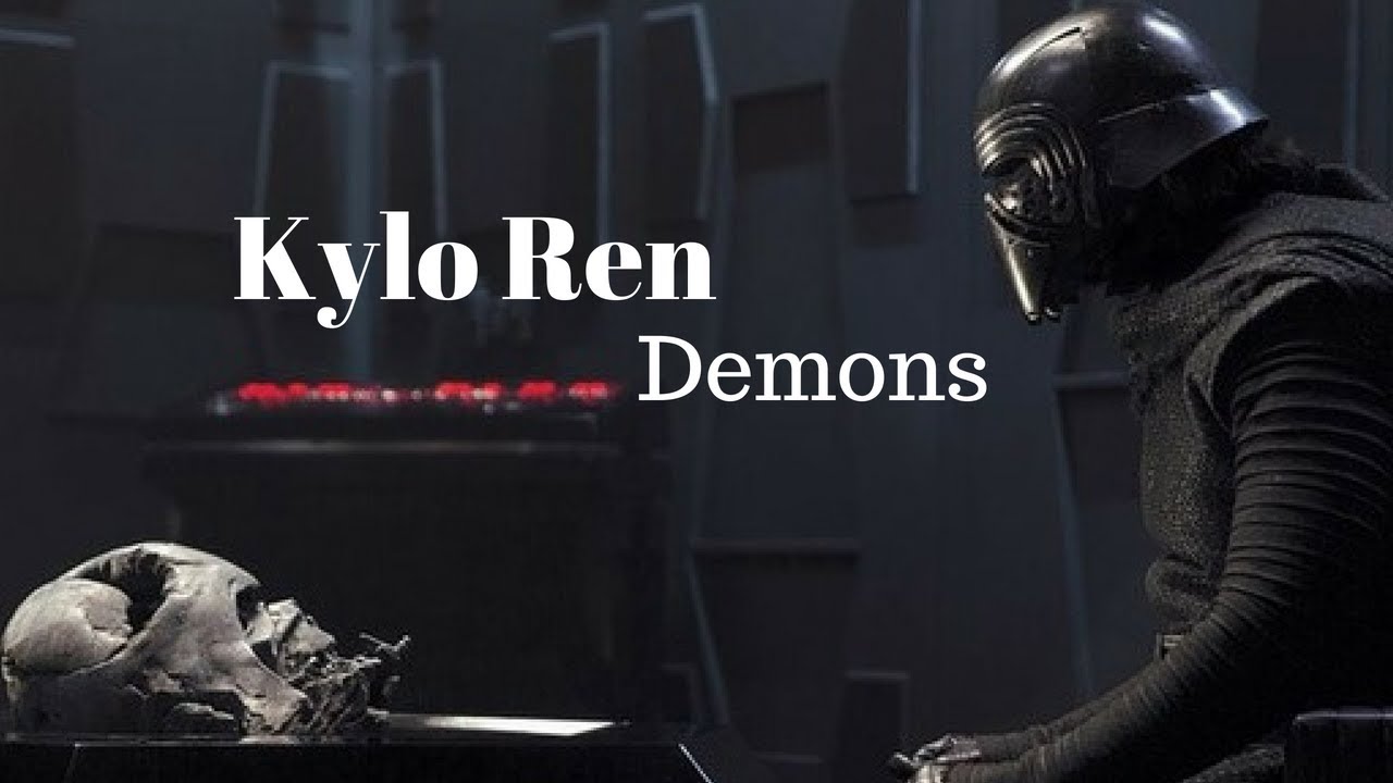 Kylo Ren-Demons - YouTube