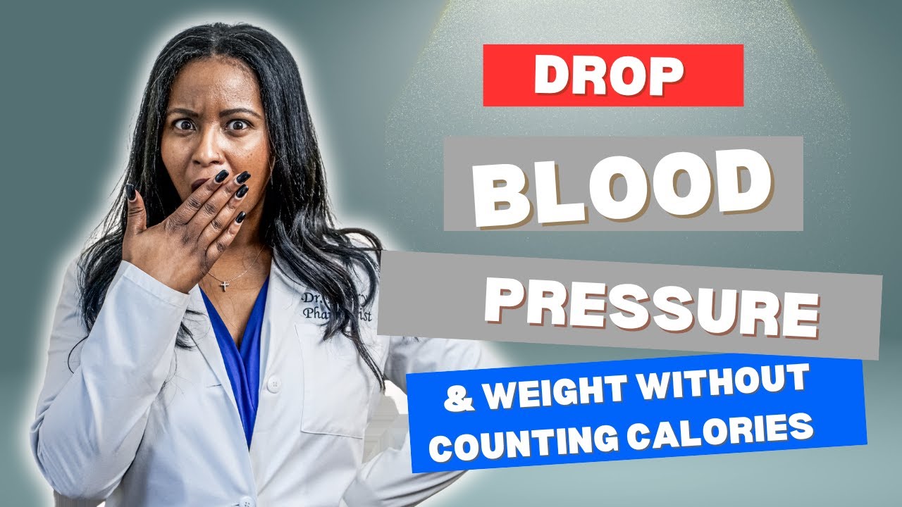 Drop Blood Pressure & Weight Without Counting Calories - YouTube