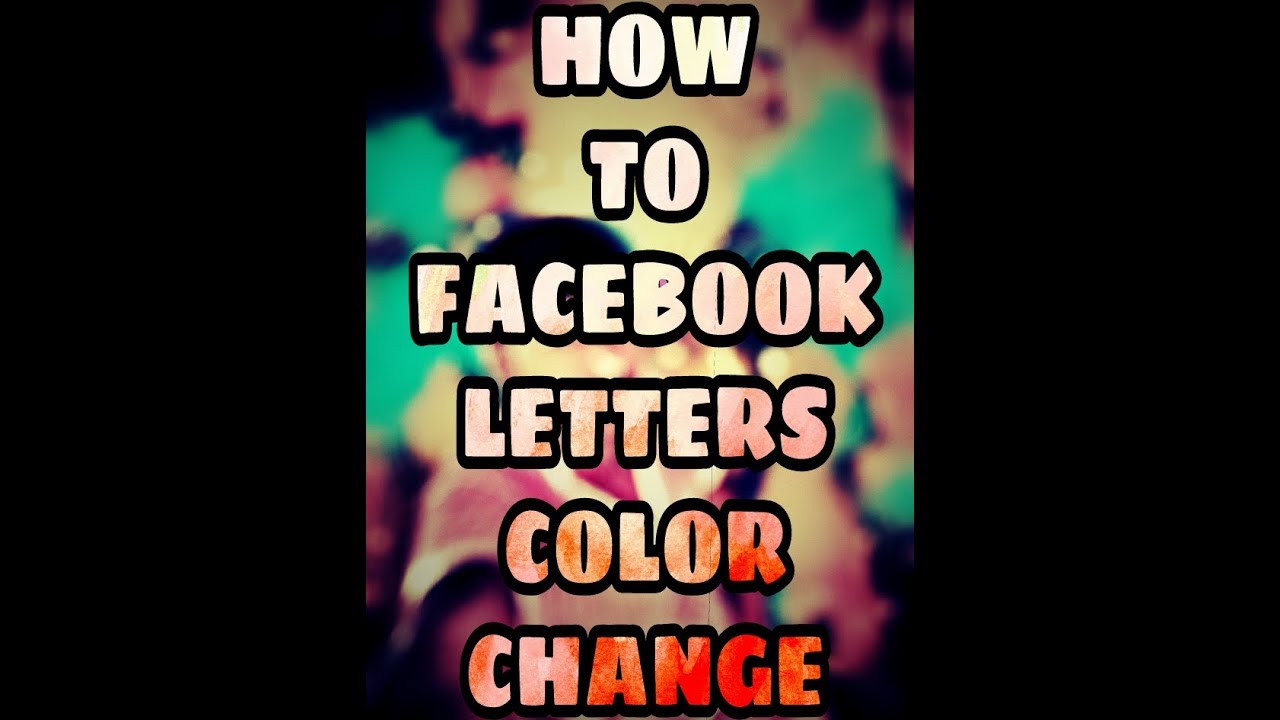 How to facebook letters color change - YouTube