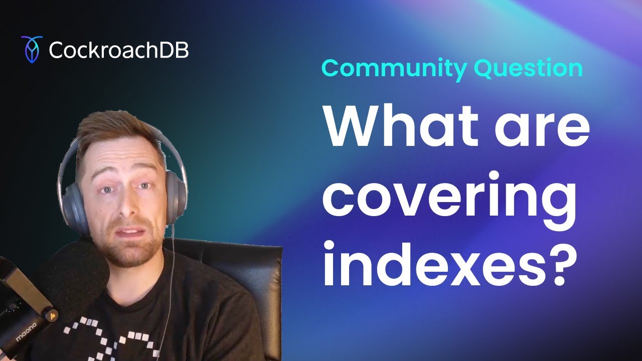 What Are Covering Indexes Cockroachdb Community Questions Youtube 6636