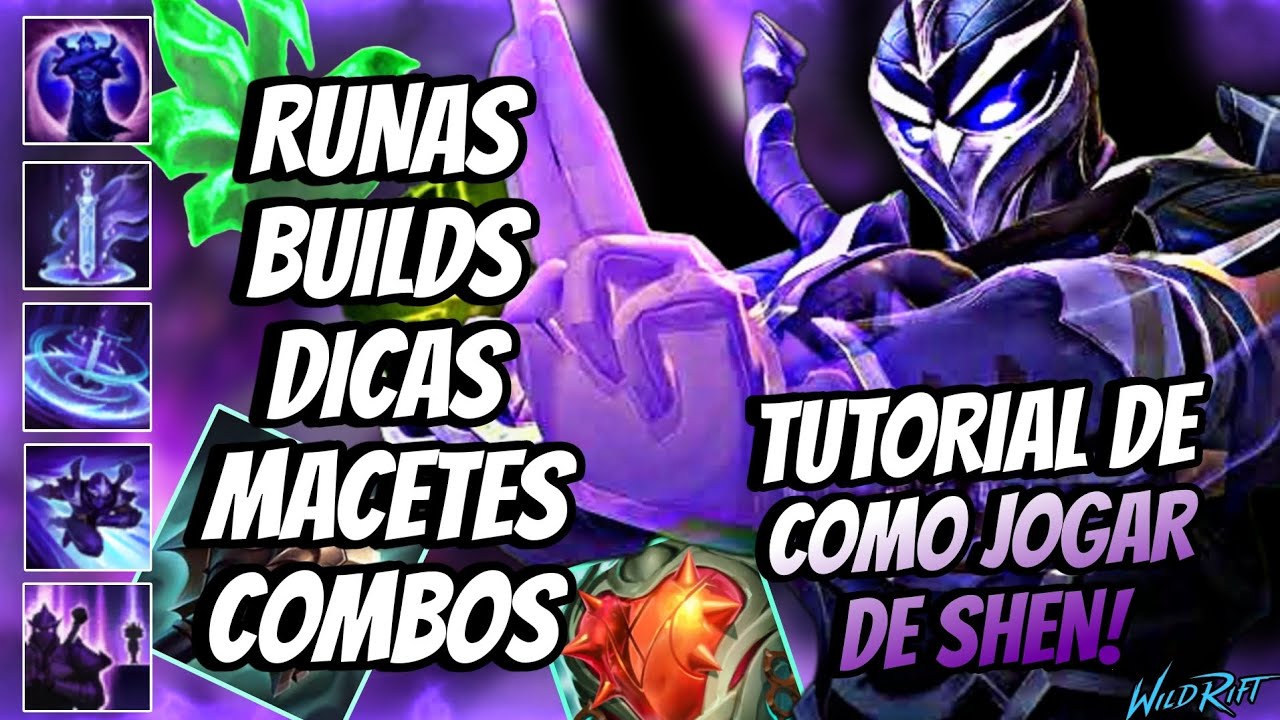 APRENDA TUDO SOBRE O SHEN NO WILD RIFT!! BUILD, RUNAS, DICAS E COMBOS ...