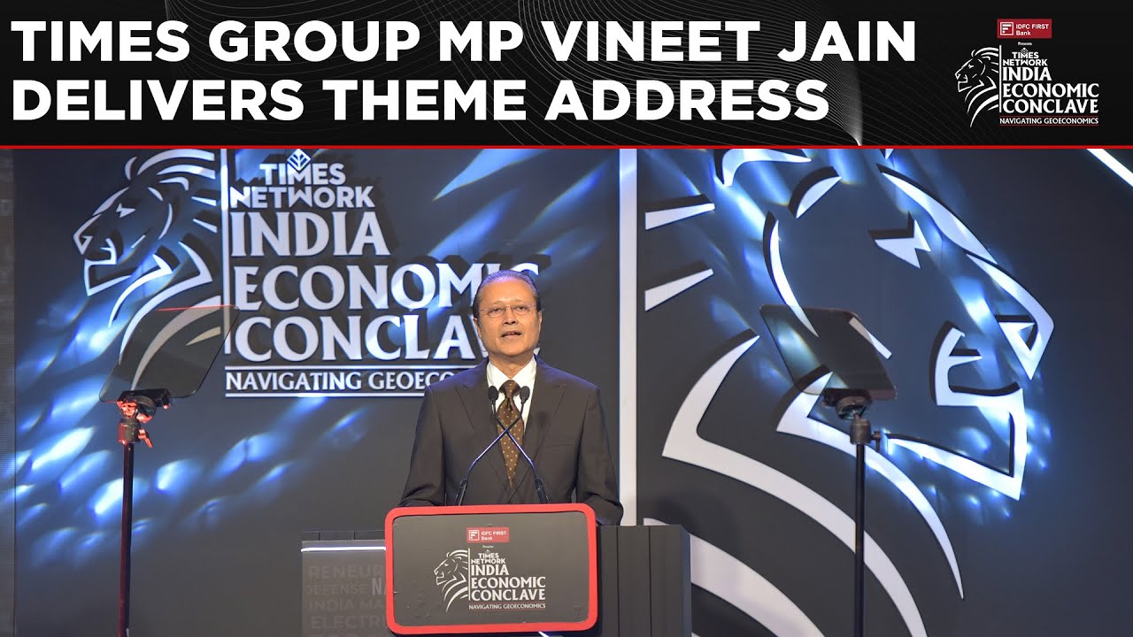 Times Group MD Vineet Jain Delivers Inaugural Theme Address At India ...