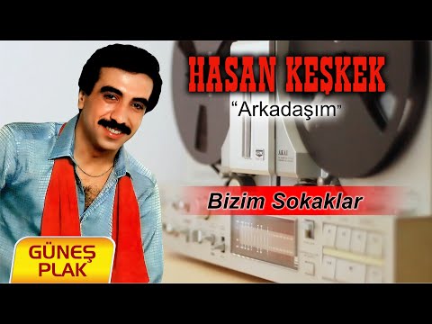 Hasan Keşkek - Bizim Sokaklar I Arkadaşım 1987 © Güneş Plak