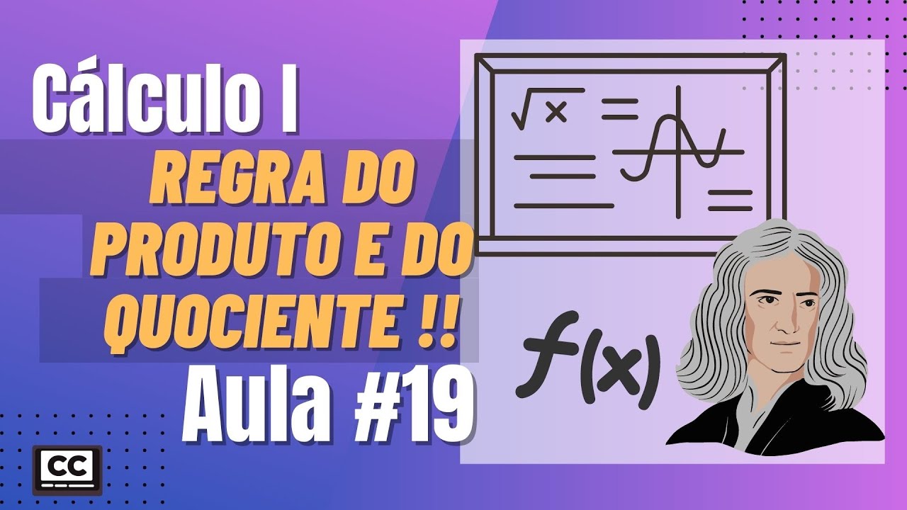 Cálculo I - Regra do Produto e do Quociente - Aula #19 - YouTube