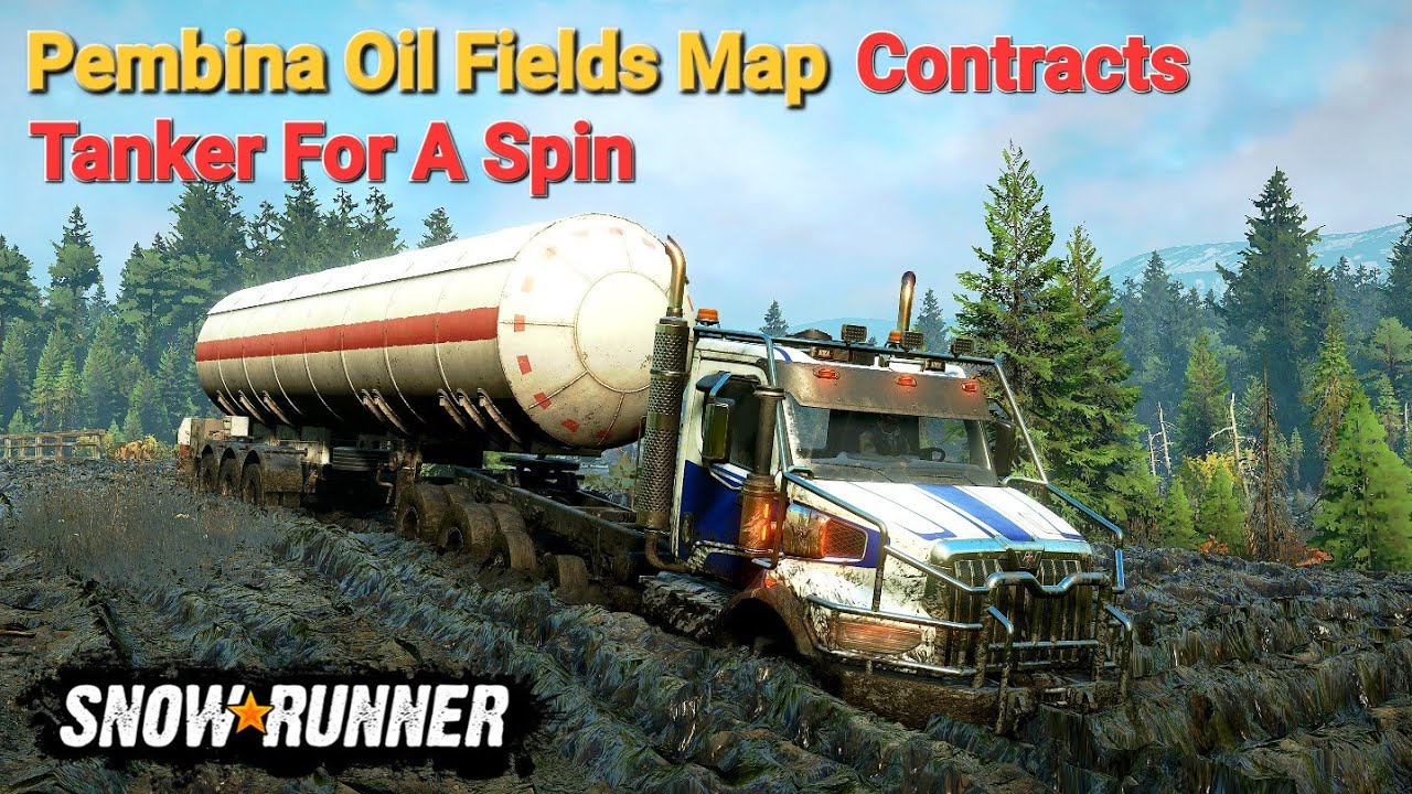 SnowRunner: Pembina Oil Fields Map Contracts - Tanker For a Spin - YouTube
