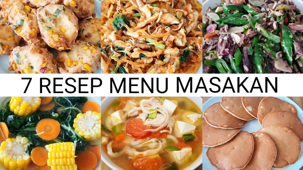 7 MENU MASAKAN UNTUK SARAPAN MAKAN SIANG DAN MAKAN MALAM - YouTube