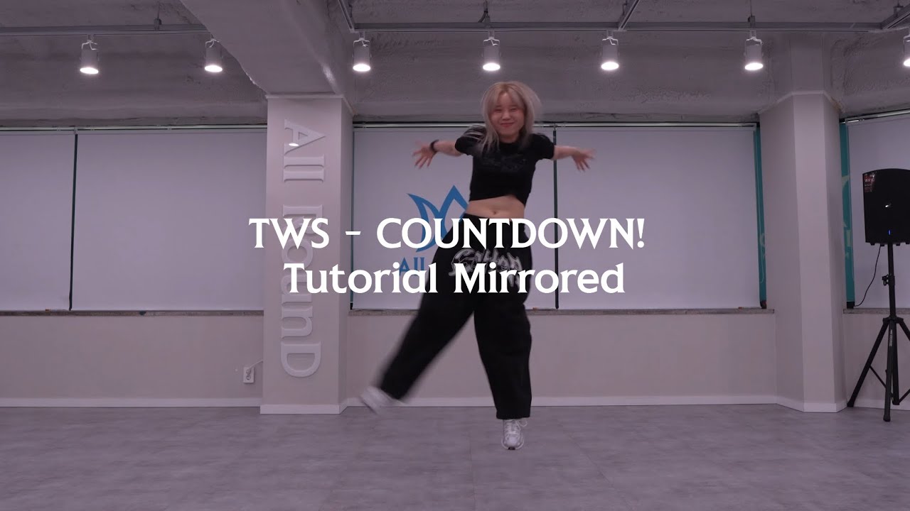 [AllRounD] TWS (투어스) 'COUNTDOWN!' 안무 배우기 Dance Tutorial Mirrored - YouTube