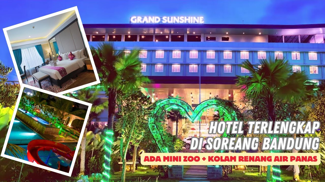 HOTEL MEWAH untuk keluarga di Bandung || Grand Sunshine Resort ...