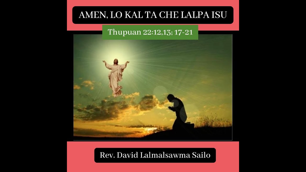 AMEN LO KAL TA CHE LALPA ISU || REV. DAVID LALMALSAWMA SAILO - YouTube