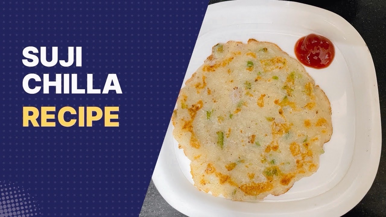 Suji Chilla Recipe | Rava Chilla Recipe | Suji ka Cheela | Rava Cheela ...