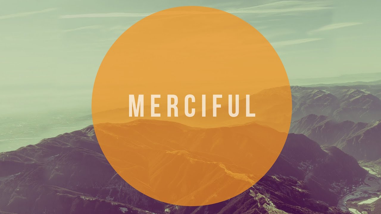 Merciful - YouTube