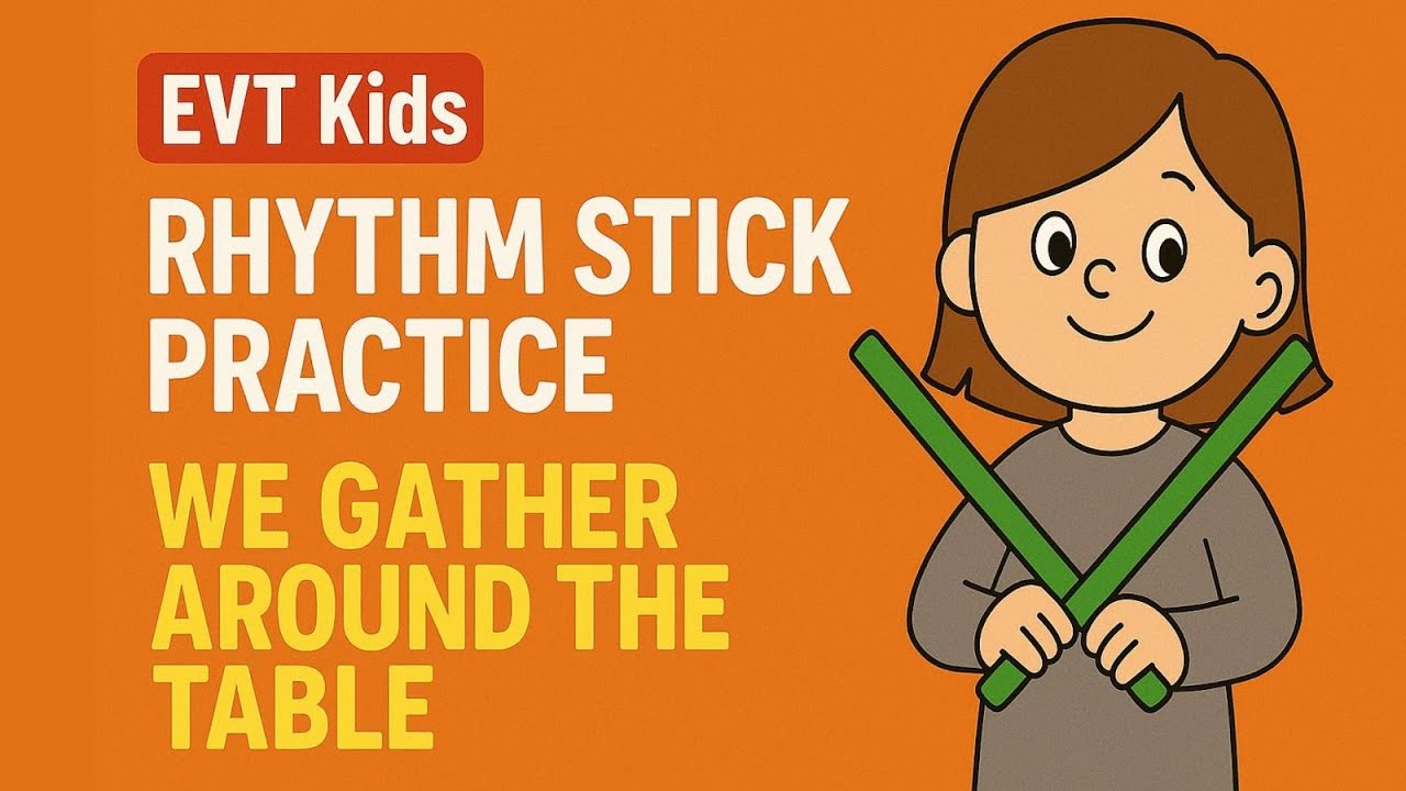 We Gather Around the Table (Rhythm Sticks Practice) | EVT Kids ...