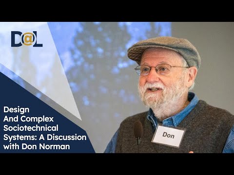 Design and Complex Sociotechnical Systems: A Discussion with Don Norman ...