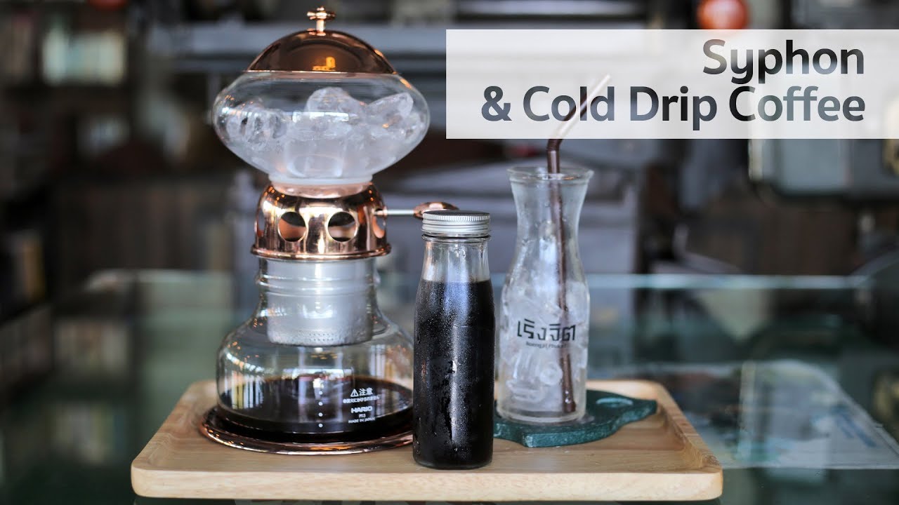 Syphon & Cold Drip Coffee by RoengJit - Phuket - YouTube