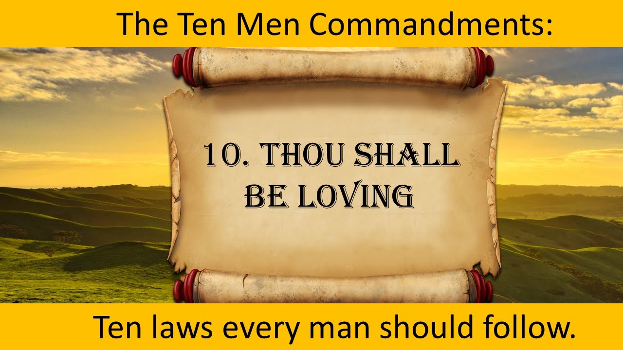 The Ten Men Commandments: 10. Be Loving. - YouTube