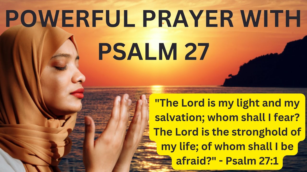 A POWERFUL PRAYER WITH PSALM 27 - YouTube