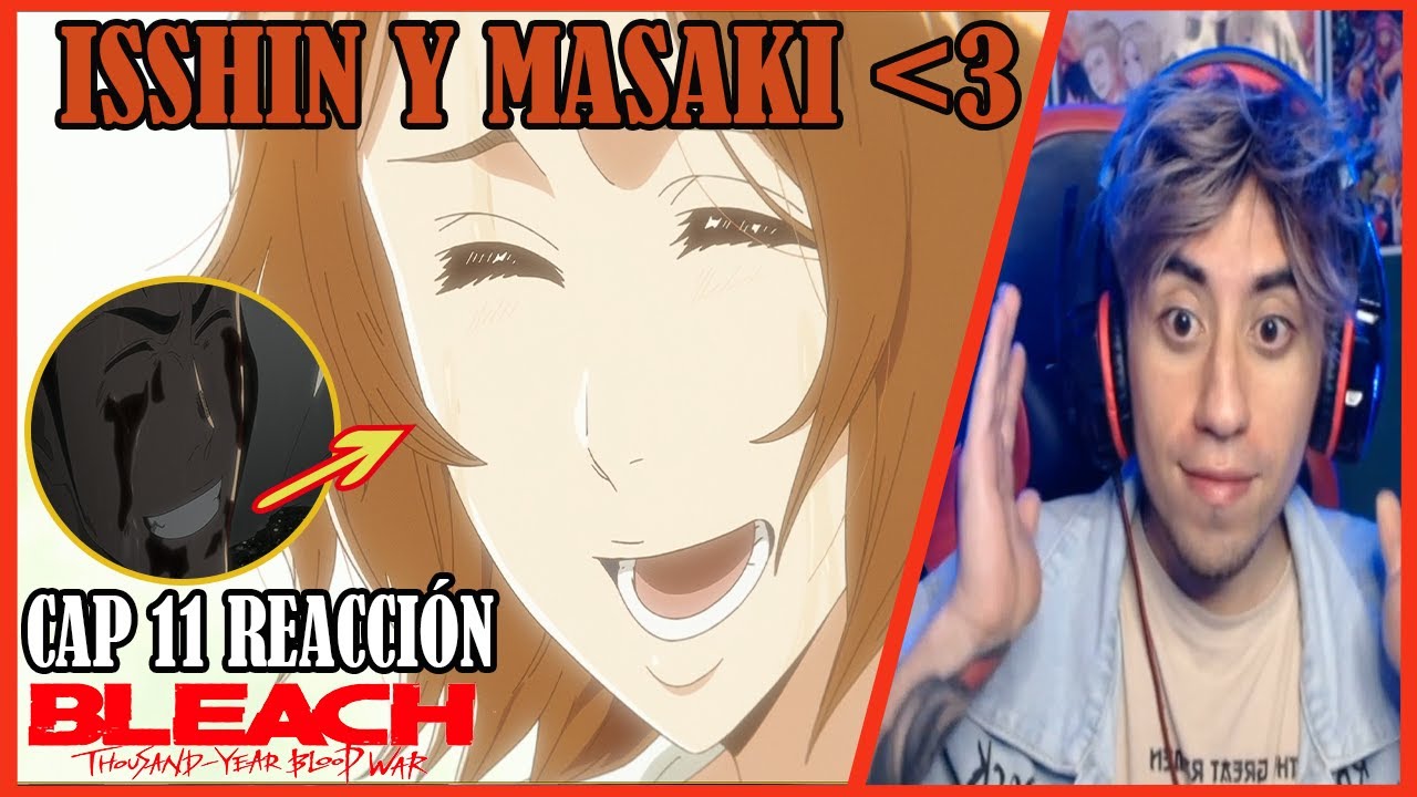 ¡ISSHIN Y MASAKI SE CONOCEN! | BLEACH : THOUSAND YEAR BLOOD CAP 11 ...