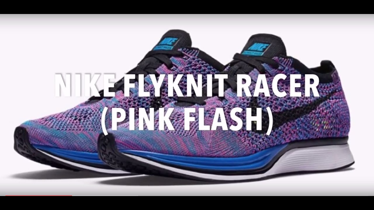 NIKE FLYKNIT RACER (PINK FLASH) SNEAKERS NEWS - YouTube