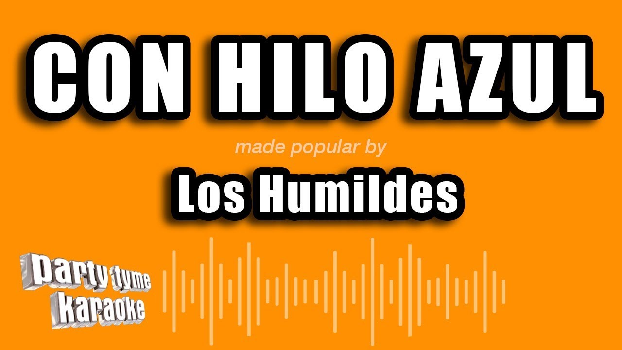 Los Humildes - Con Hilo Azul (Versión Karaoke) - YouTube