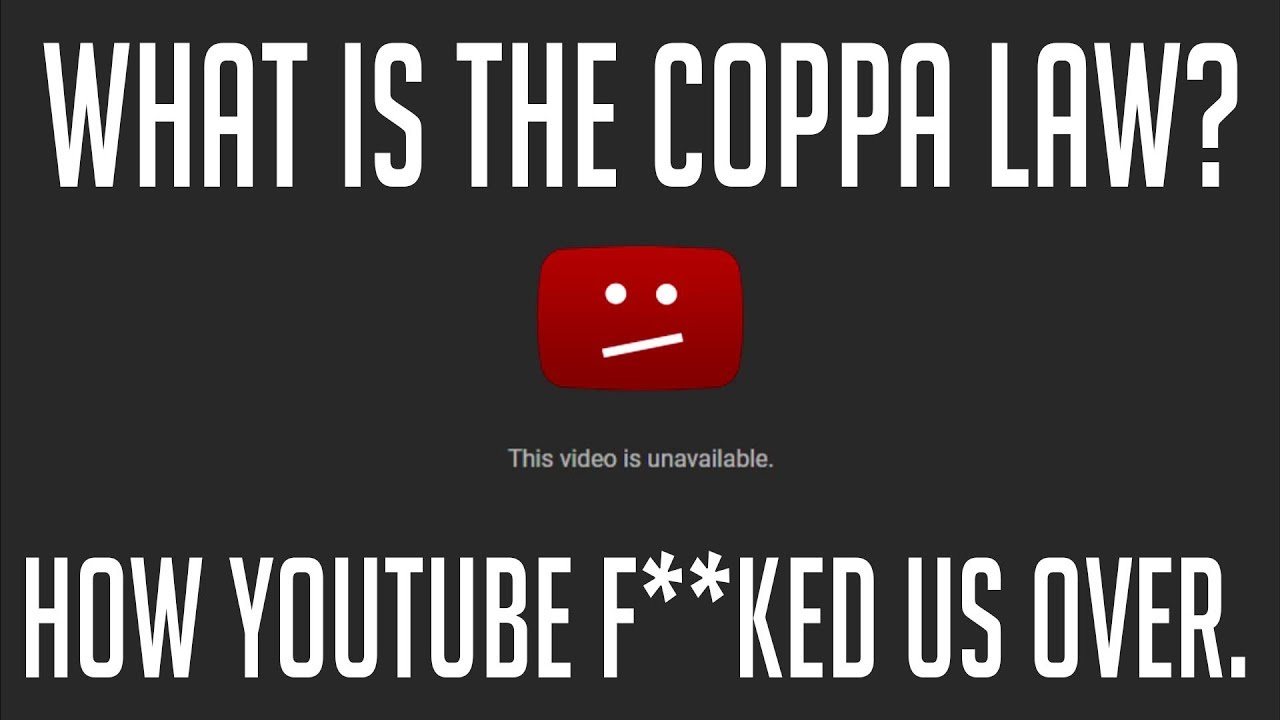 WHAT IS COPPA? THIS IS YOUTUBE'S FAULT! - YouTube