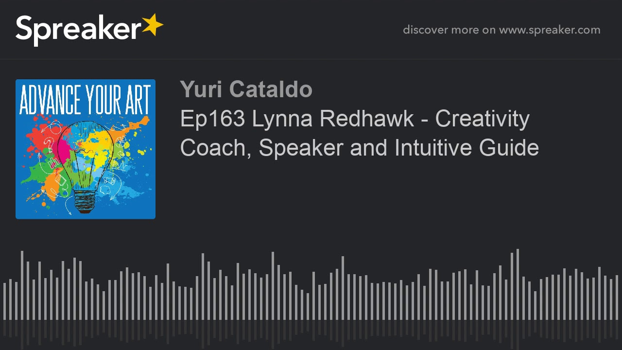 Ep163 Lynna Redhawk - Creativity Coach, Speaker and Intuitive Guide (part 3 of 4) - YouTube