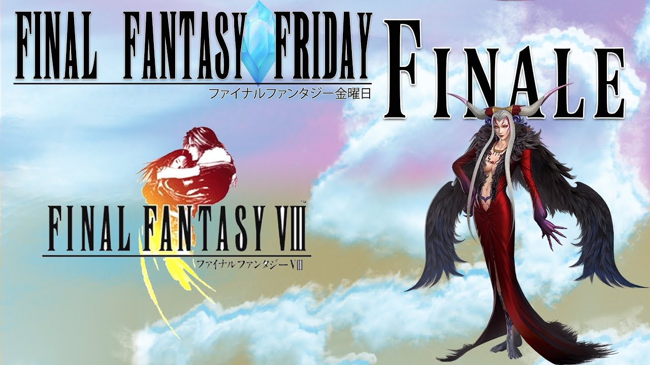 Let's Play: Final Fantasy VIII Finale | The Last Final Fantasy Friday ...