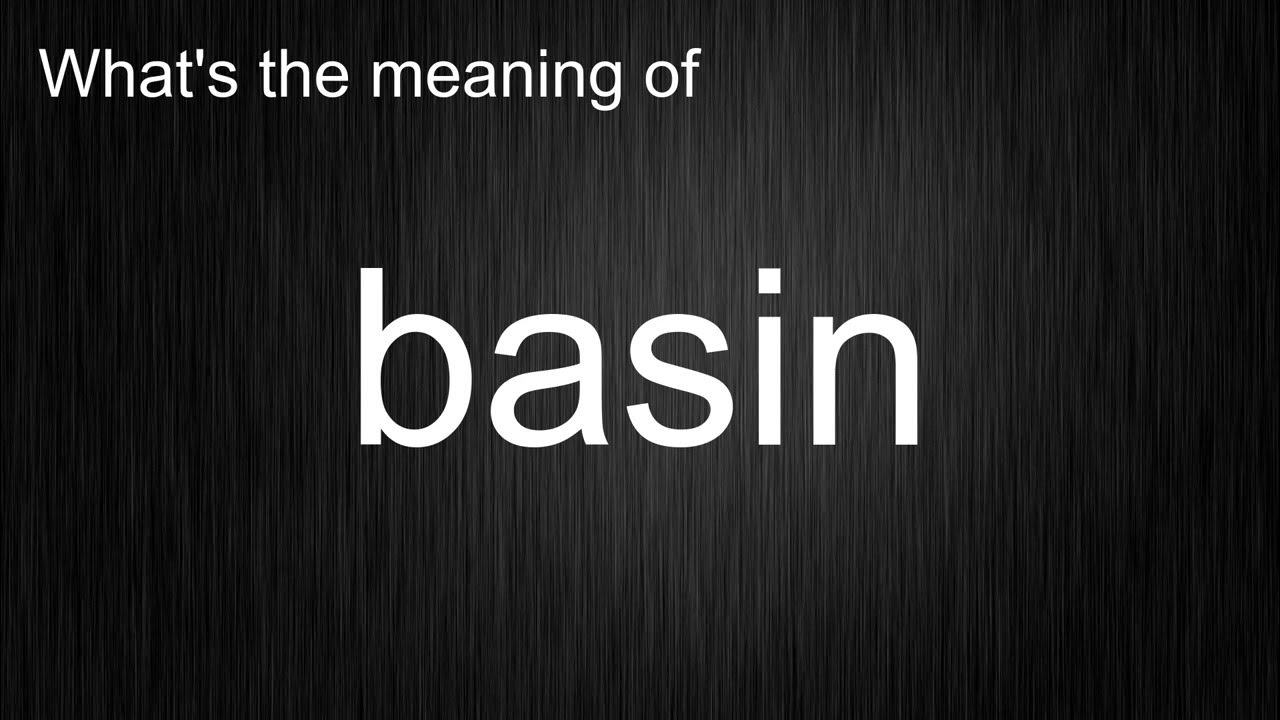 What's the meaning of "basin", How to pronounce basin? - YouTube