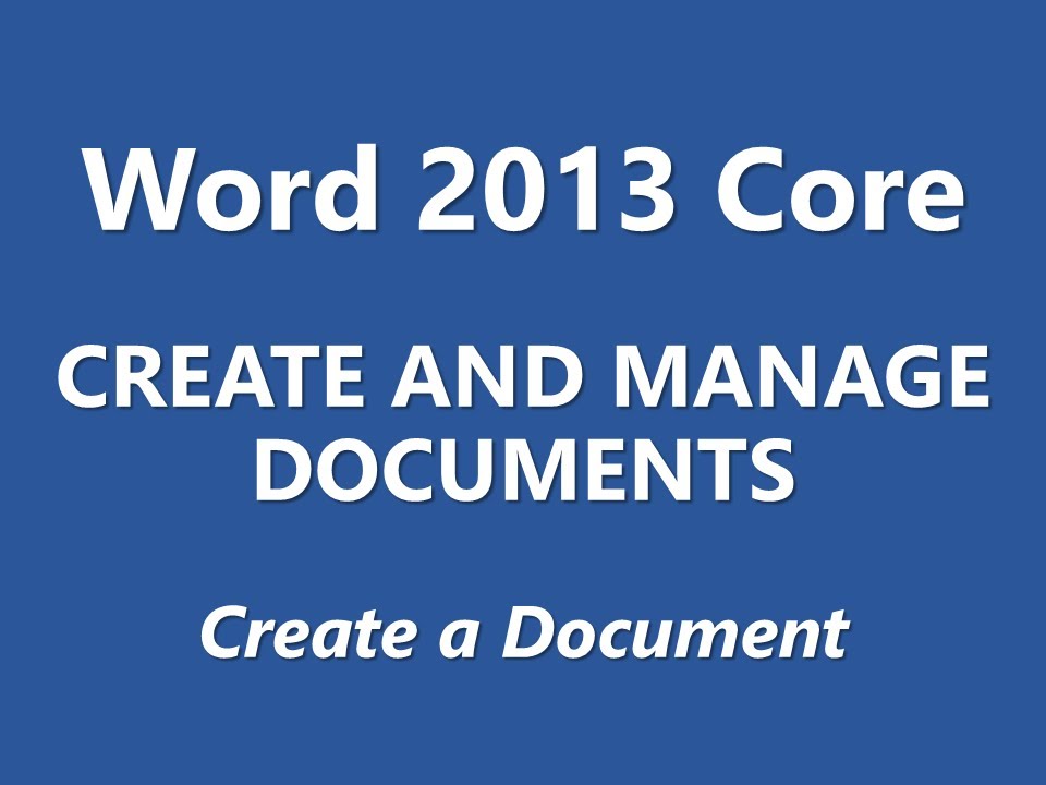 MOS Review - Word 2013 Core - Create and Manage Documents - Part 1 of 5 - YouTube