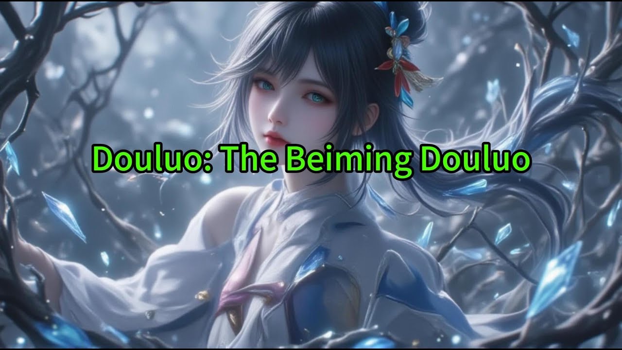《Douluo: The Beiming Douluo》 - YouTube