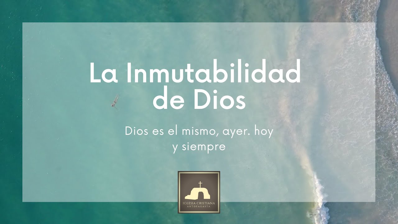 9. LA INMUTABILIDAD DE DIOS (SERIE VIDA ETERNA) - YouTube