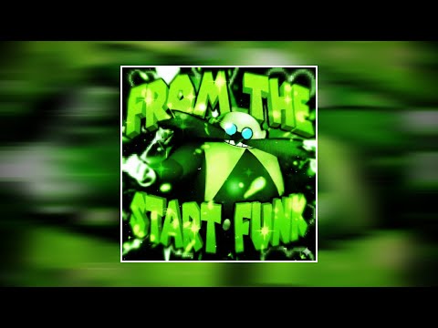 FROM THE START (Funk) (Slowed)