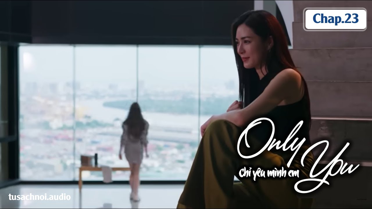 Only You Series เพียงเธอ | Chỉ yêu mình em - Chap 23 [Hiện đại - Girls ...