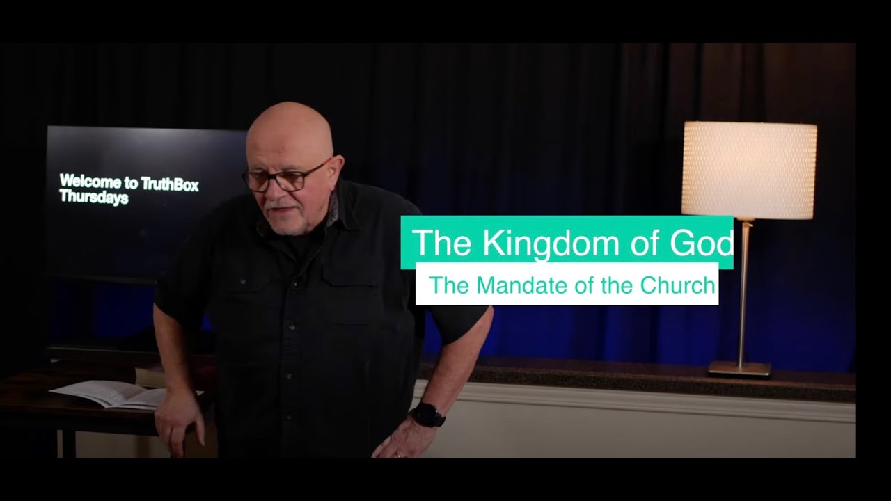 The Kingdom Of God - The Mandate of The Church