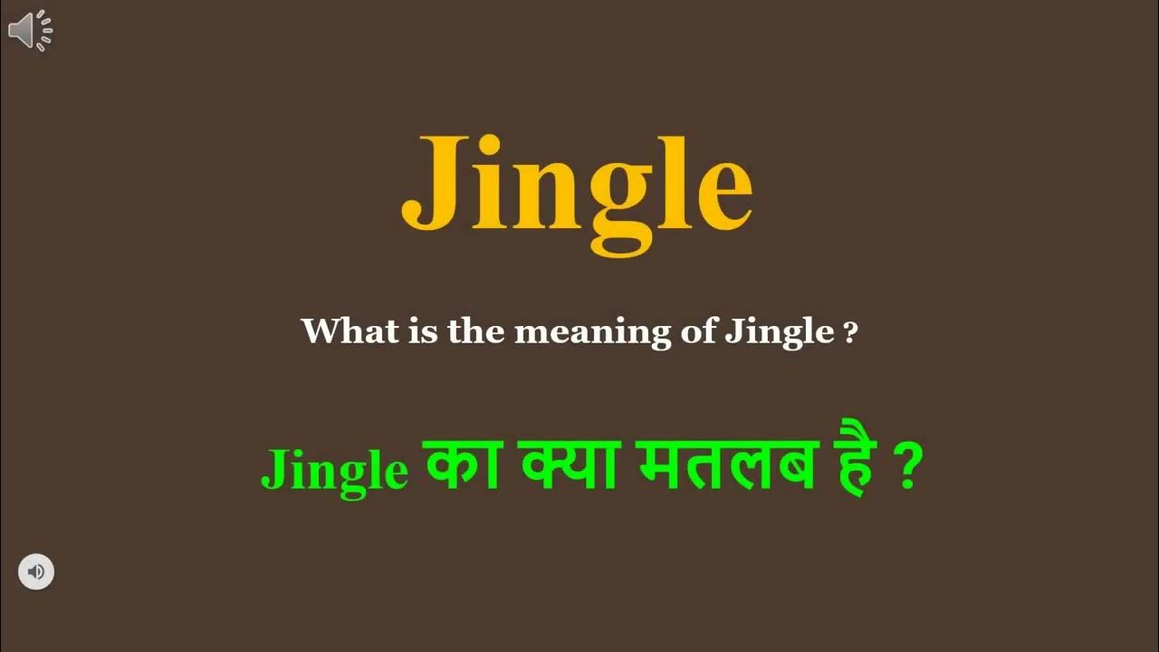 Jingle Meaning In Hindi Jingle Ka Kya Matlab Hota Hai Daily Use jingle-meaning-in-hindi-jingle-ka-kya-matlab-hota-hai-daily-use
