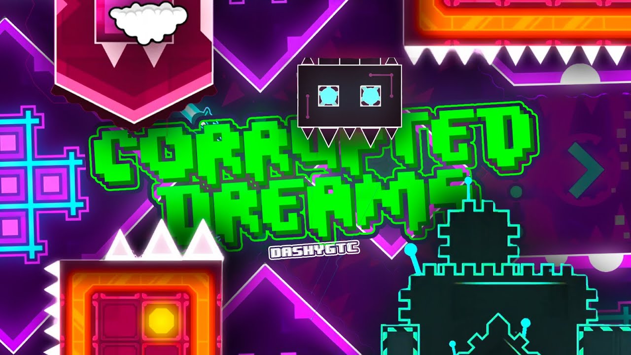 "Corrupted Dreams" 100% [Demon] by DashyGTC | Geometry Dash - YouTube