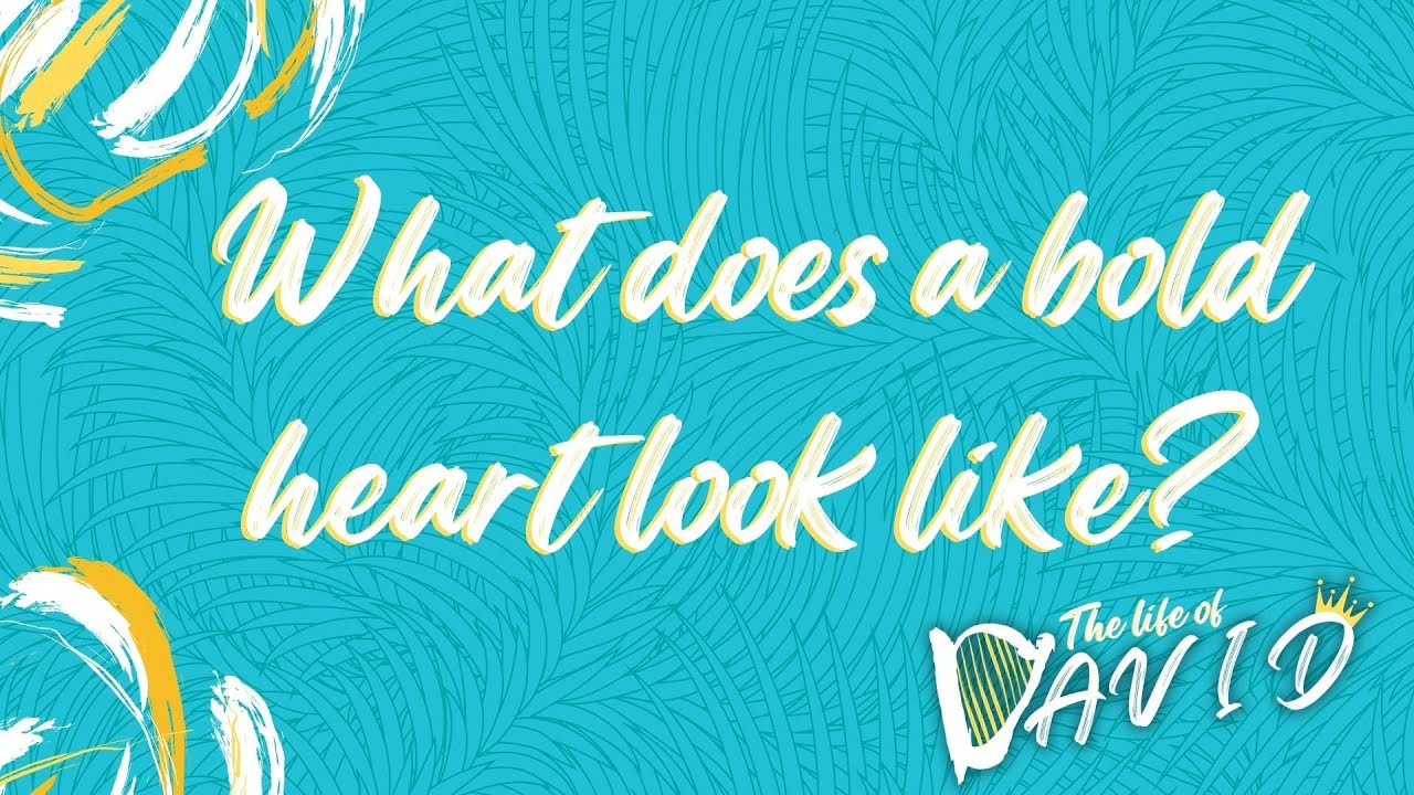 What Does a Bold Heart Look Like? | The Life of David - Wk 2 - YouTube