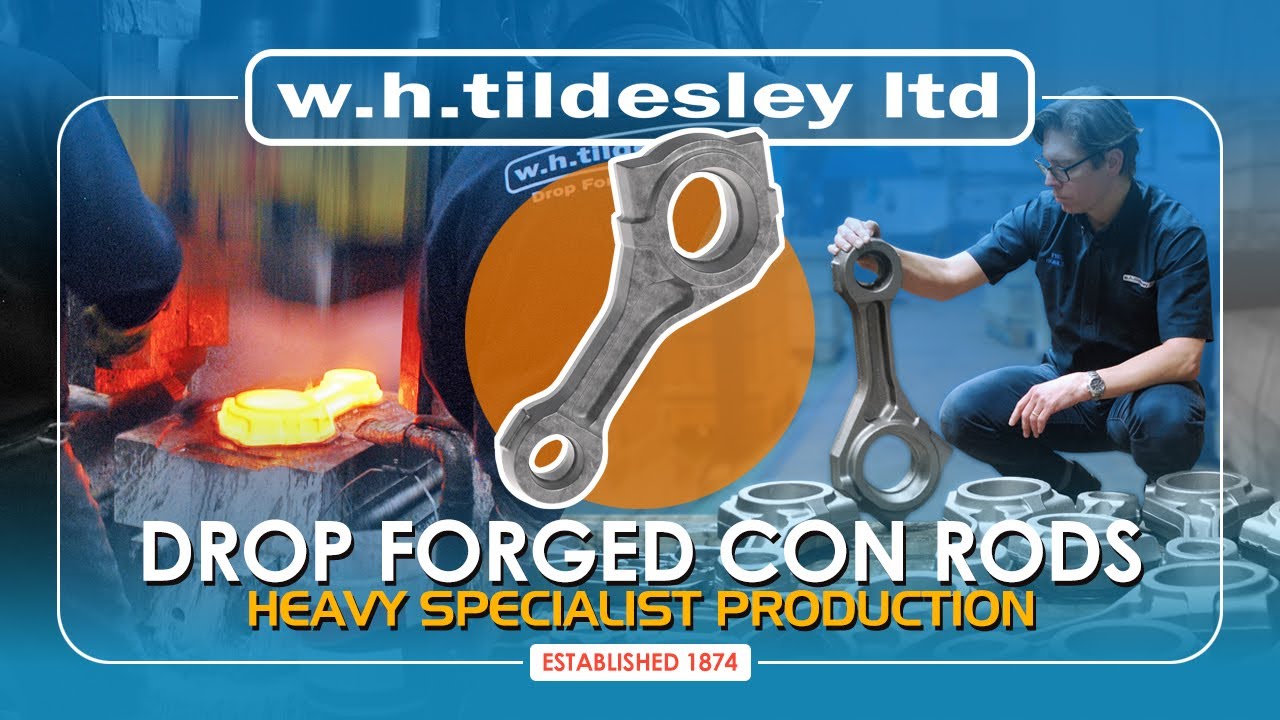 Drop Forged Heavy Duty Con Rods - W.H.Tildesley Ltd - YouTube