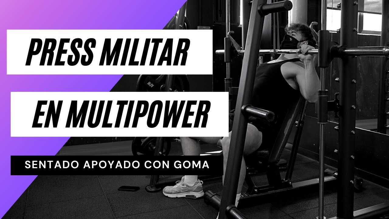 Press Militar Sentado (Apoyado) en Multipower con Goma- IVOPHYSICAL ...