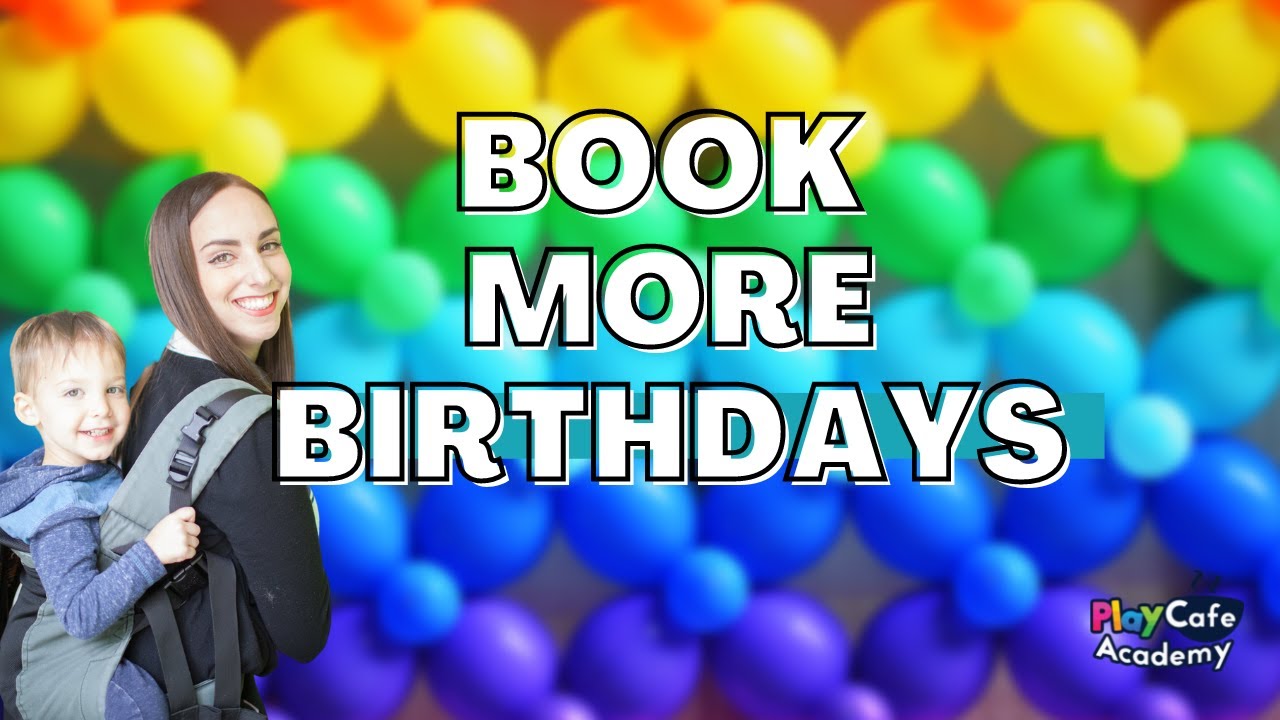 Boost Your Birthday Bookings: How To Book Out Your 2023 Soft Play ...