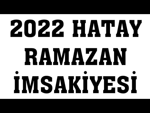 2022 Hatay Ramazan İmsakiyesi - İftar Saatleri Sahur Vakti