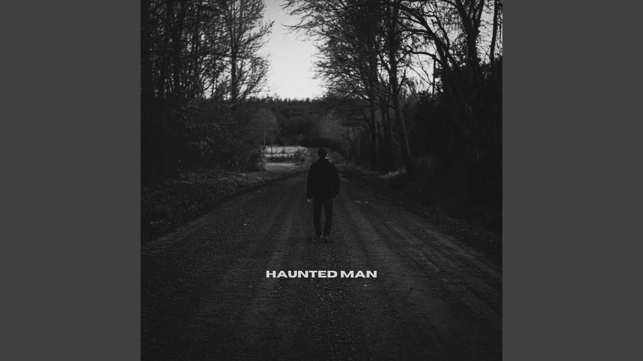 Haunted Man - YouTube