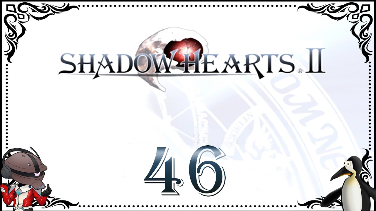 Let's Play Shadow Hearts 2 w/FlightlessBird - Finally, Giant Robots (46 ...