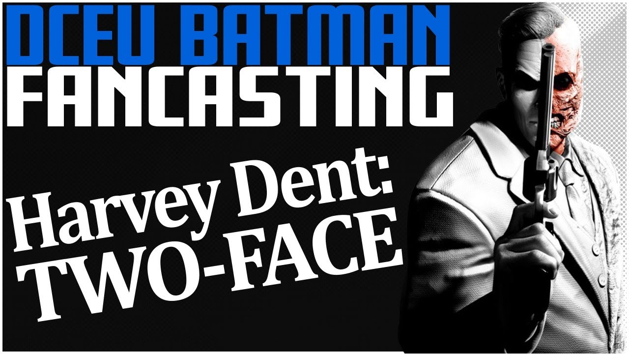 DCEU BATMAN ROGUES FANCASTING #6 HARVEY DENT / TWO-FACE - YouTube