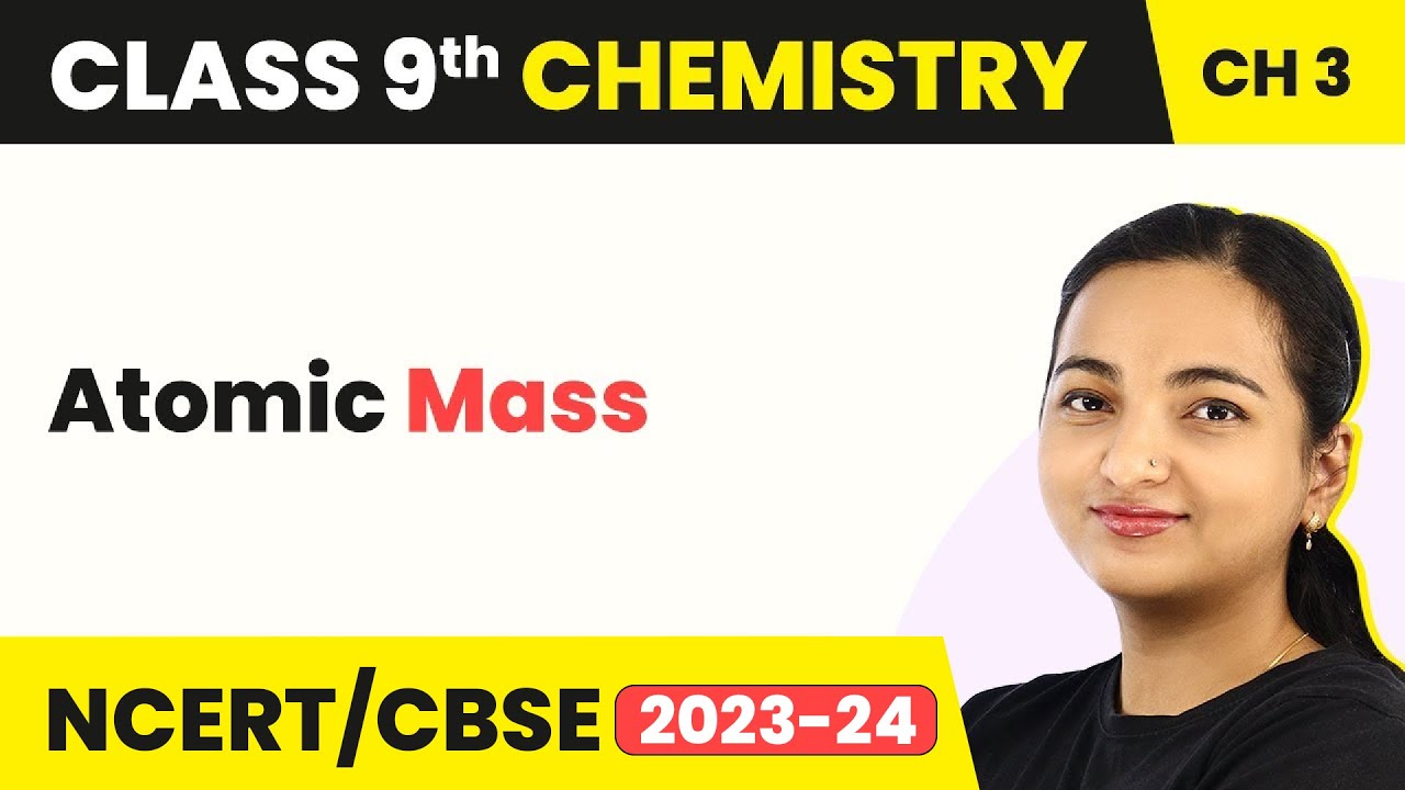Class 9 Chemistry Chapter 3 | Atomic Mass - Atoms and Molecules - YouTube