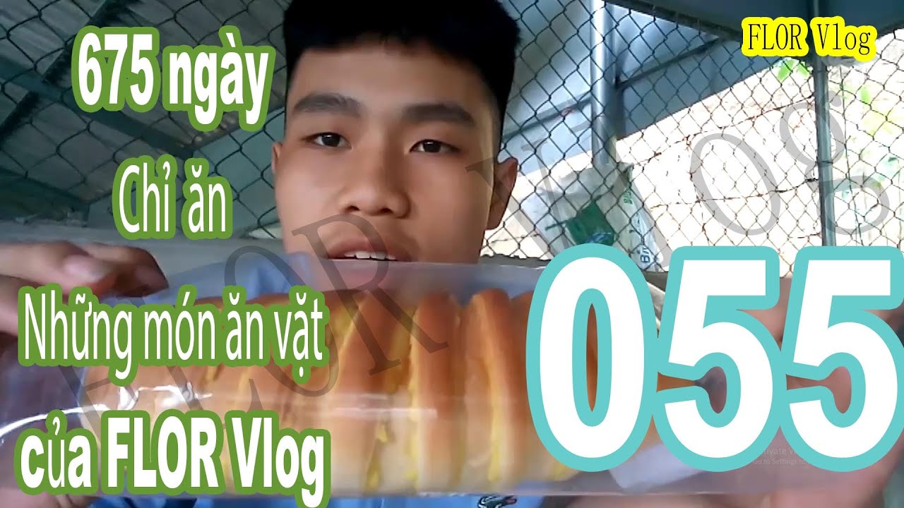 675 ngày chỉ ăn những món ăn vặt của FLOR Vlog 055 - YouTube