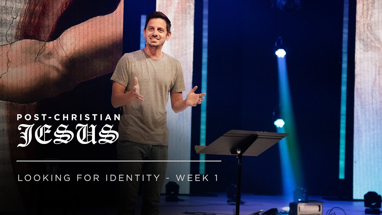 Looking For Identity | Post-Christian Jesus - Week 1 - YouTube