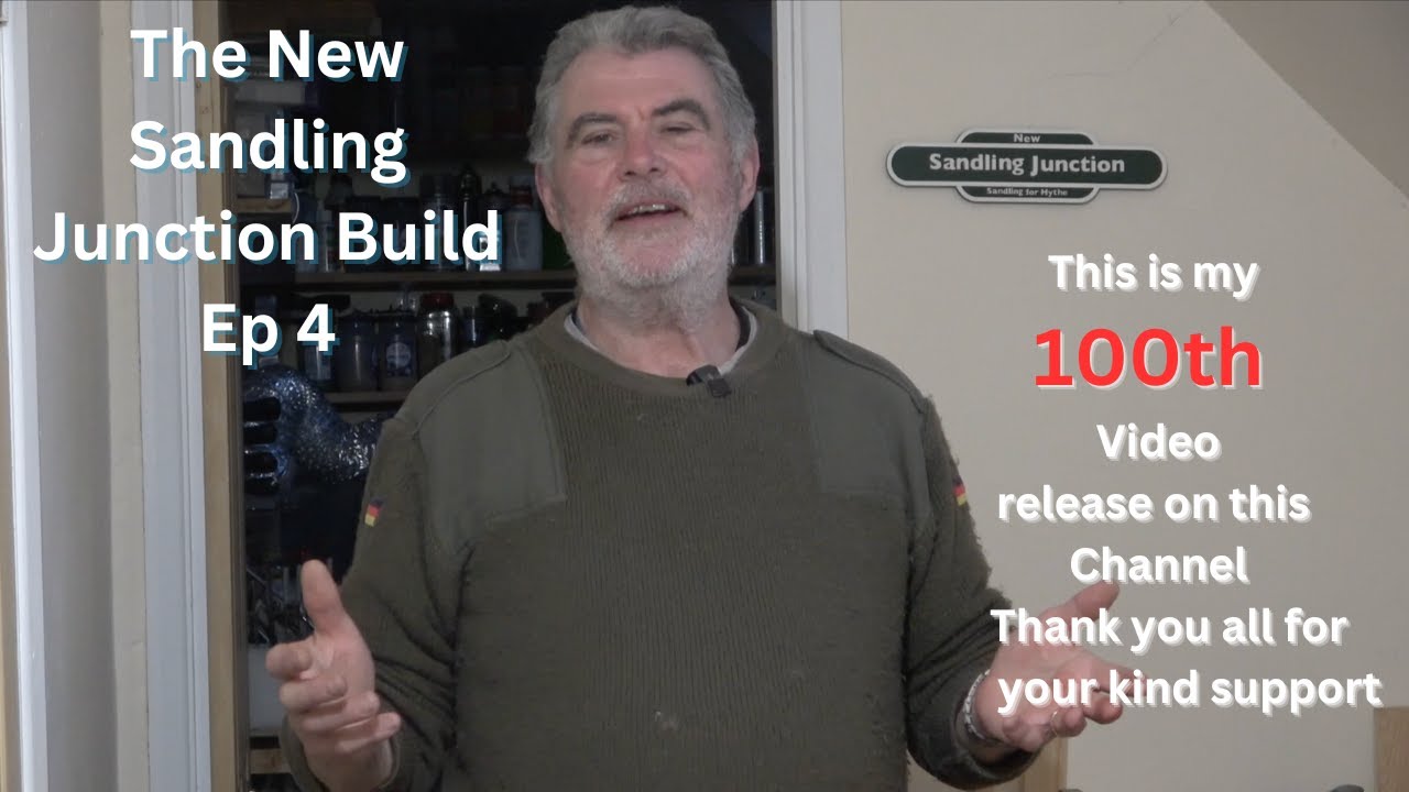 New Sandling Junction Build Ep 4, My 100th Video on this Channel ...