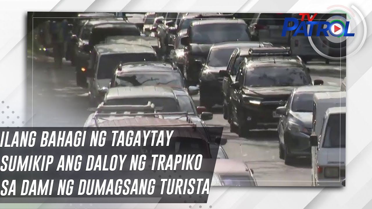 Ilang bahagi ng Tagaytay sumikip ang daloy ng trapiko sa dami ng ...