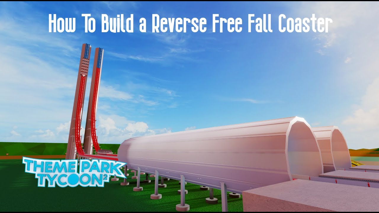 How To Build a Reverse Free Fall Coaster - Theme Park Tycoon 2 - YouTube